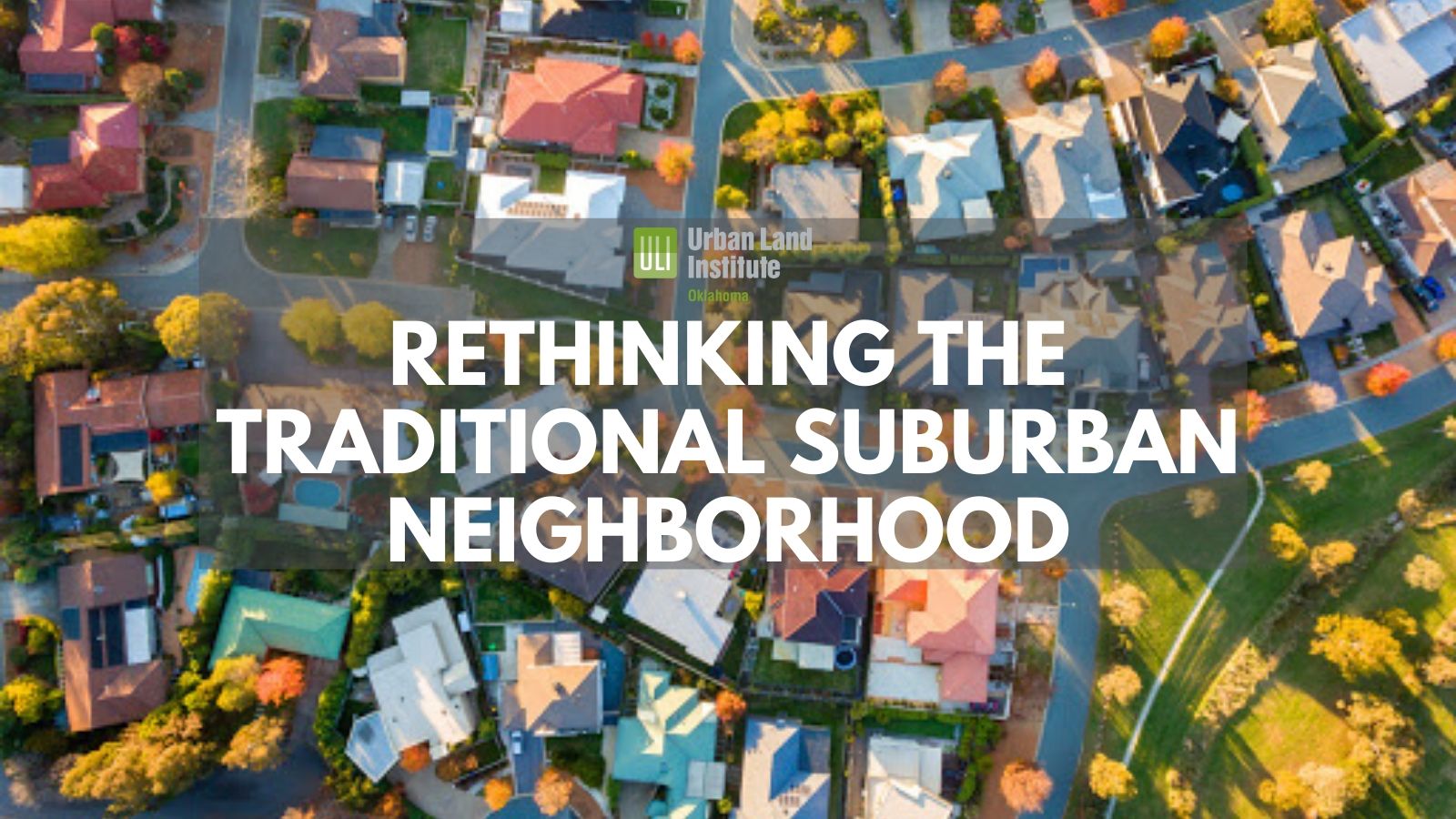 ULI Oklahoma: Rethinking the Traditional Suburban Neighborhood with ...