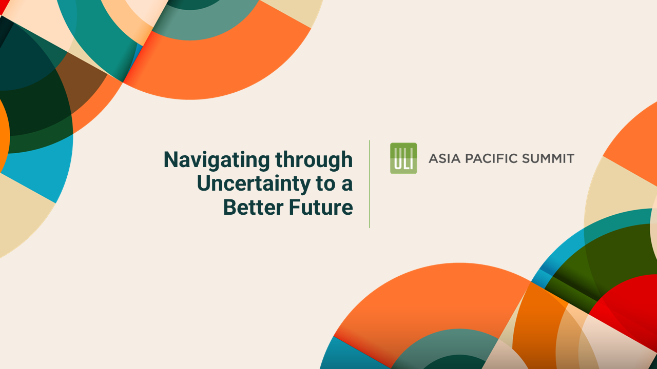 Navigating Through Uncertainty to A Better Future |ULI 知识平台