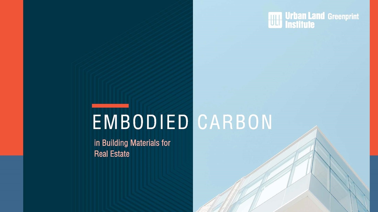 Embodied Carbon in Building Materials for Real Estate | ULI Knowledge ...