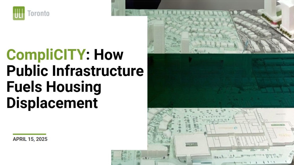 ULI Toronto: CompliCITY: How Public Infrastructure Fuels Housing ...